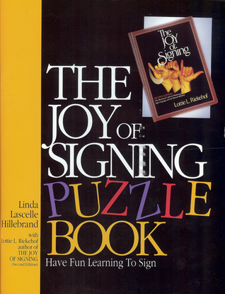 The Joy of Signing Puzzle Book by Linda Lascelle Hillebrand | Goodreads