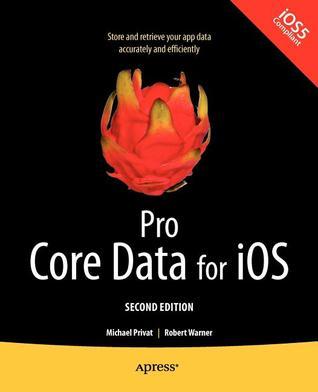 Pro Core Data for iOS by Robert Warner | Goodreads