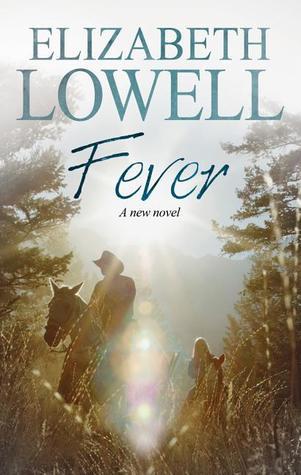 Fever by Elizabeth Lowell | Goodreads