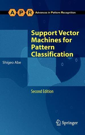 Support Vector Machines for Pattern Classification by Shigeo Abe ...