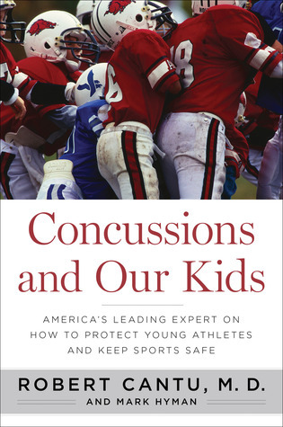 Concussions and Our Kids: America's Leading Expert on How to Protect ...