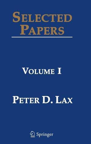 Selected Papers I by Peter D. Lax | Goodreads