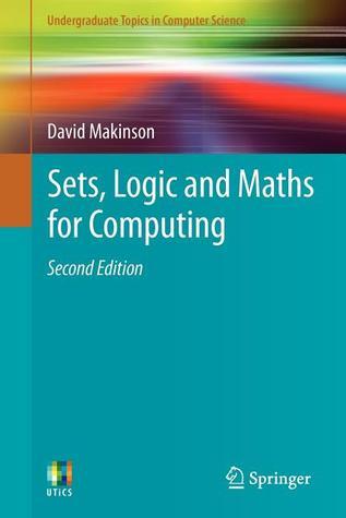 Sets, Logic and Maths for Computing by David Makinson | Goodreads