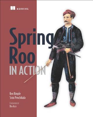 Spring Roo in Action by Ken Rimple | Goodreads