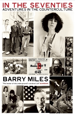 In the Seventies: Adventures in the Counterculture by Barry Miles ...