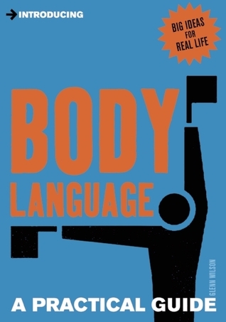 Introducing Body Language: A Practical Guide by Glenn D. Wilson | Goodreads