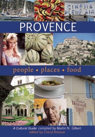 Provence: People, Places, Food: A Cultural Guide by Cheryl Robson ...