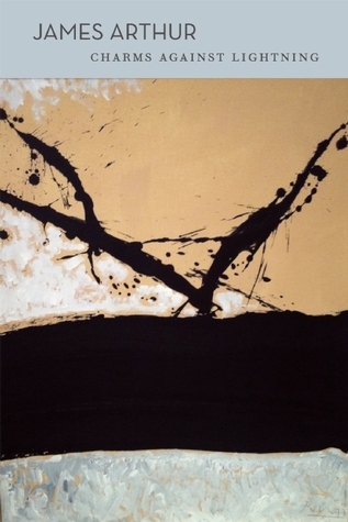 Charms Against Lightning (Lannan Literary Selections) by James Arthur ...