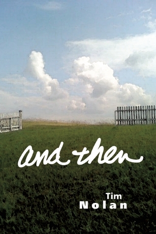 And Then (American Poetry Series) by Tim Nolan | Goodreads