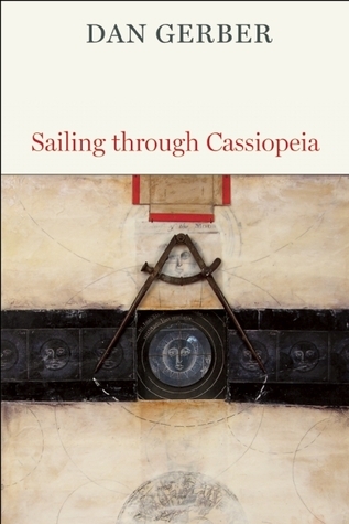 Sailing Through Cassiopeia by Dan Gerber | Goodreads