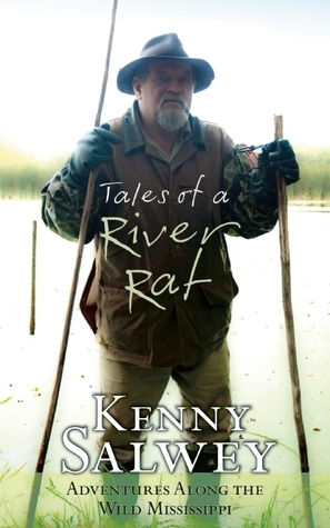 Tales of a River Rat: Adventures Along the Wild Mississippi by Kenny ...