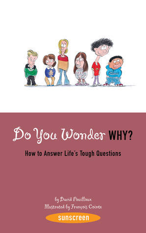 Do You Wonder Why?: How to Answer Life's Tough Questions by David ...
