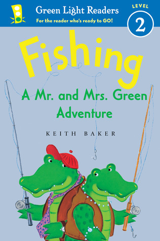 Fishing: A Mr. and Mrs. Green Adventure by Keith Baker | Goodreads