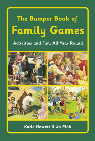The Bumper Book of Family Games by Katie Hewett | Goodreads