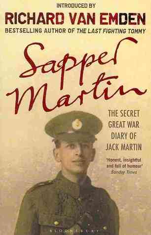 Sapper Martin: The Secret Great War Diary of Jack Martin by Albert John ...