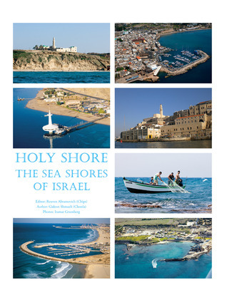 Holy Shore: The Sea Shores of Israel by Gideon Shmueli | Goodreads