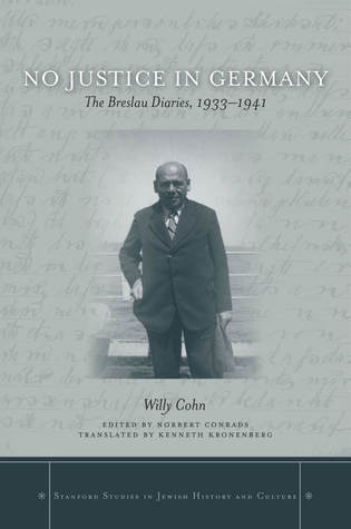 No Justice in Germany: The Breslau Diaries, 1933-1941 by Willy Cohn ...