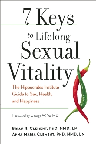 7 Keys to Lifelong Sexual Vitality: The Hippocrates Institute Guide to ...