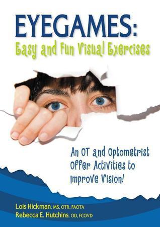 Eyegames: Easy and Fun Visual Exercises: An OT and Optometrist Offer ...