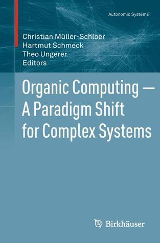 Organic Computing a Paradigm Shift for Complex Systems by Christian ...