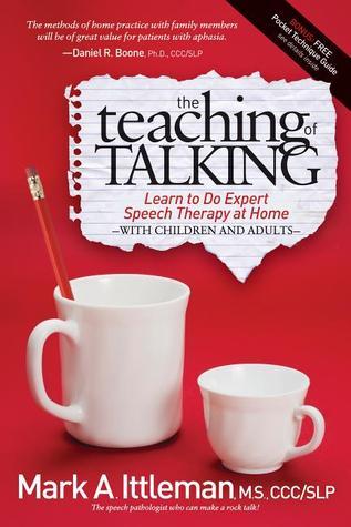 The Teaching of Talking: Learn to Do Expert Speech Therapy at Home With ...