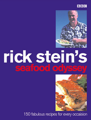 Rick Stein's Seafood Odyssey: Over 150 Superb New Dishes from Around ...