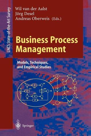 Business Process Management: Models, Techniques, and Empirical Studies ...