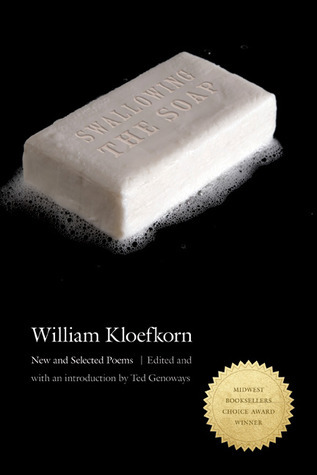 Swallowing the Soap: New and Selected Poems by William Kloefkorn ...