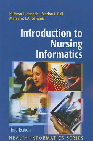 Introduction to Nursing Informatics by Kathryn J. Hannah | Goodreads