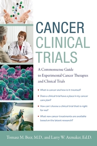 Cancer Clinical Trials: A Commonsense Guide to Experimental Cancer ...
