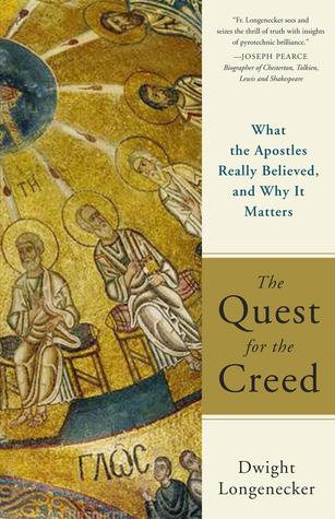 The Quest for the Creed: What the Apostles Really Believed, and Why It ...
