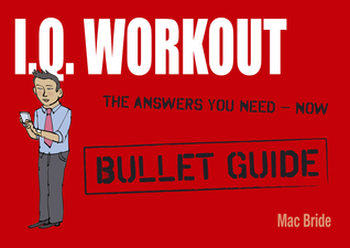 IQ Workout (Bullet Guides) by Peter MacBride | Goodreads