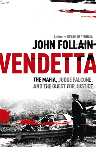 Vendetta: The Mafia, Judge Falcone, and the Quest for Justice by John ...