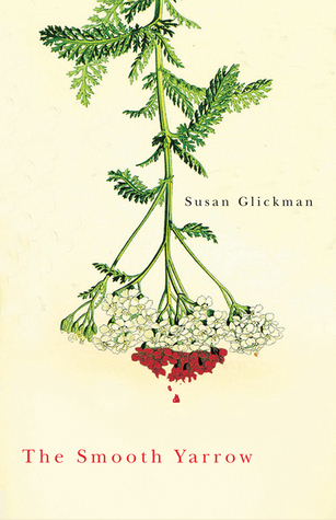 The Smooth Yarrow by Susan Glickman | Goodreads