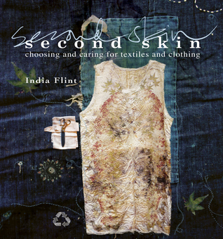Second Skin: Choosing and Caring for Textiles and Clothing by India ...