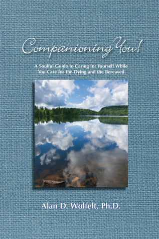 Companioning You!: A Soulful Guide to Caring for Yourself While You ...