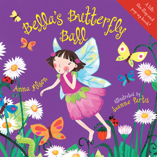 Bella's Butterfly Ball (Bella) by Anna Nilsen | Goodreads