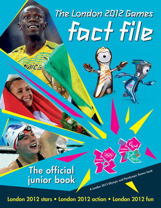 London 2012 Games Fact File by Gavin Newsham | Goodreads