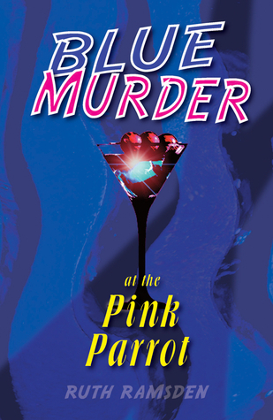 Blue Murder at the Pink Parrot by Ruth Ramsden | Goodreads