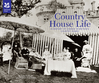Country House Life: A Century of Change in Britain's Country Homes by ...
