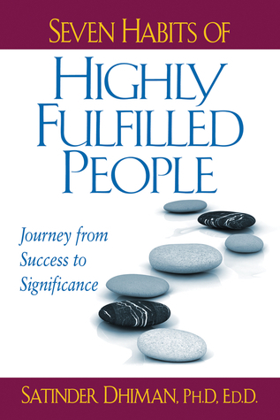 Seven Habits of Highly Fulfilled People: Journey from Success to ...