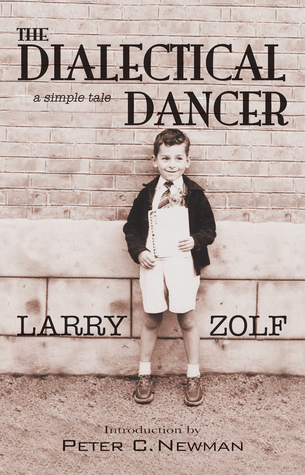 The Dialectical Dancer: A Simple Tale by Larry Zolf | Goodreads