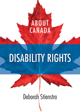 About Canada: Disability Rights by Deborah Stienstra | Goodreads