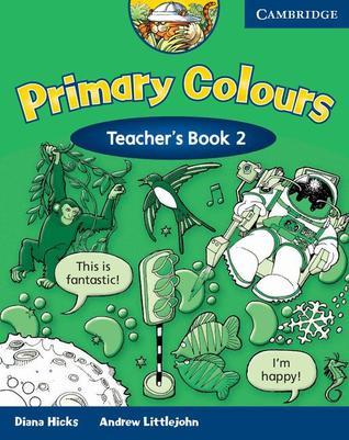 Primary Colours 2 Teacher's Book by Diana Hicks | Goodreads