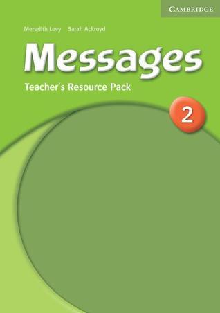 Messages 2 Teacher's Resource Pack by Meredith Levy | Goodreads