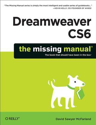 Dreamweaver CS6: The Missing Manual by David Sawyer McFarland | Goodreads