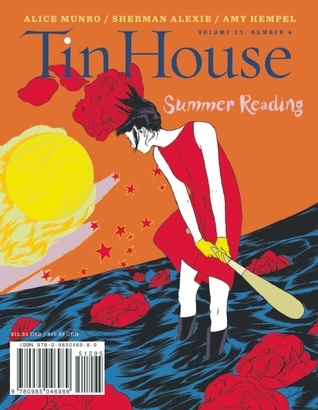 Tin House Magazine, Volume 13, Issue 4, Summer 2012: #52 Summer Reading ...