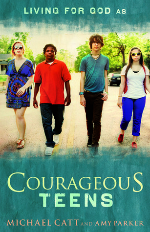 Courageous Teens by Michael Catt | Goodreads