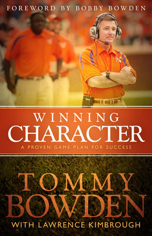 Winning Character: A Proven Game Plan for Success by Tommy Bowden ...