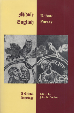 Middle English Debate Poetry: A Critical Anthology by John W. Conlee ...